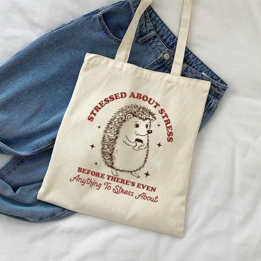 Stressed About Stress Tote Bag, Mental Health Tote Bag, Funny Hedgehog ...