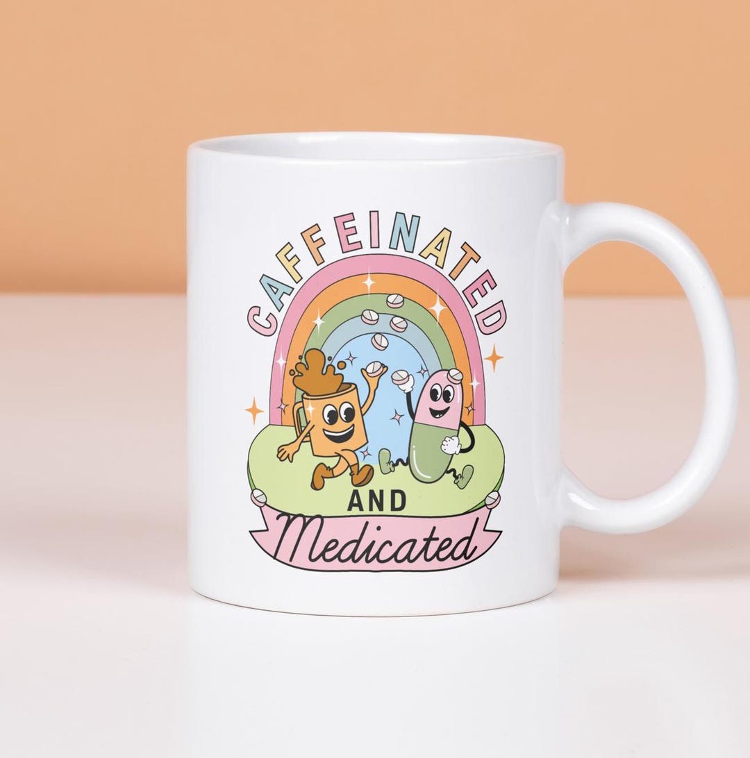 Caffeinated and Medicated Mug, Funny Mental Health Mug, Cute Retro ...