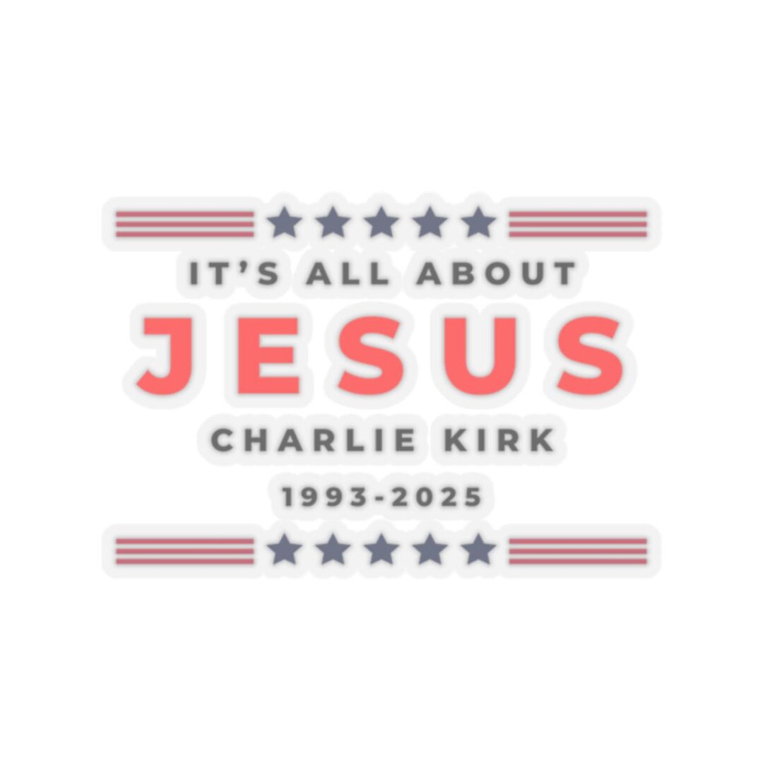 Charlie Kirk RIP Kiss-cut Sticker, Rest in Peace Charlie Kirk, It's All ...