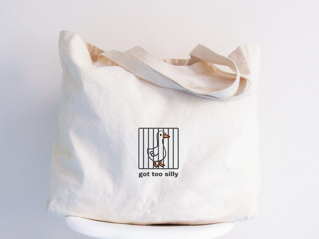 Silly Goose Tote Bag, Got Too Silly Tote, Goose Bag, Silly Goose Tote ...