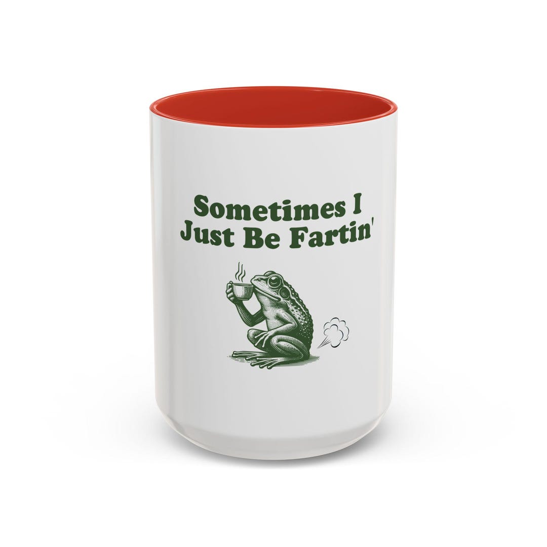 Sometimes I Just Be Fartin Mug, Funny Frog Coffee Cup, Meme Gag Gift ...
