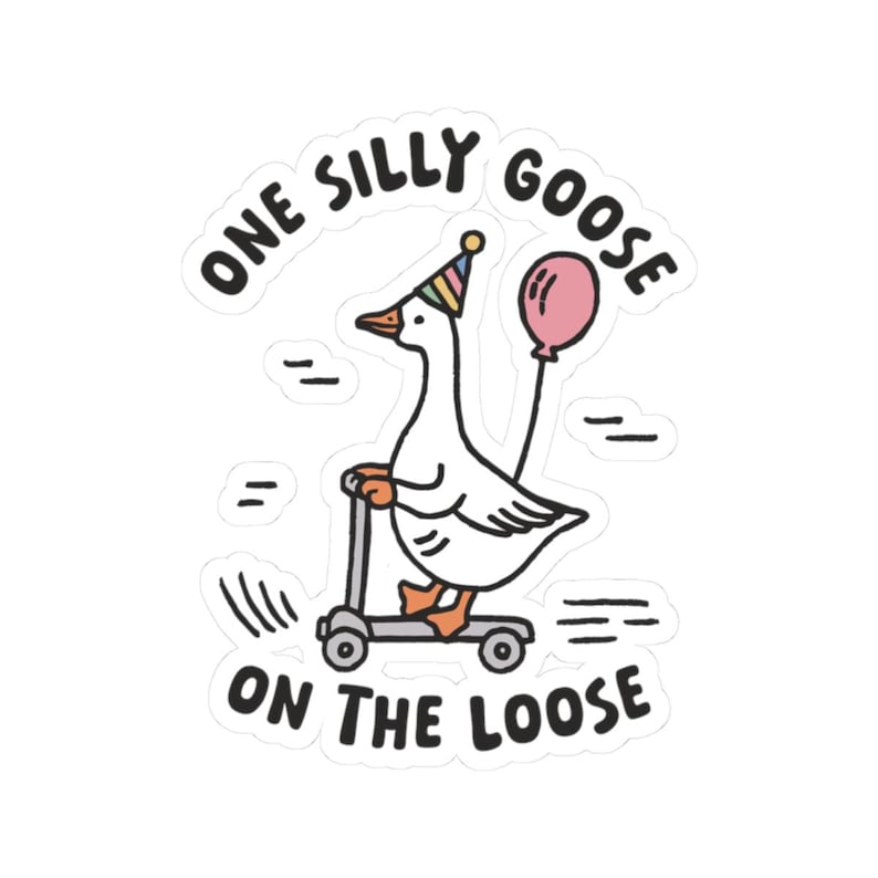 One Silly Goose Sticker - Fun, Whimsical Laptop Decor, Party Favors ...