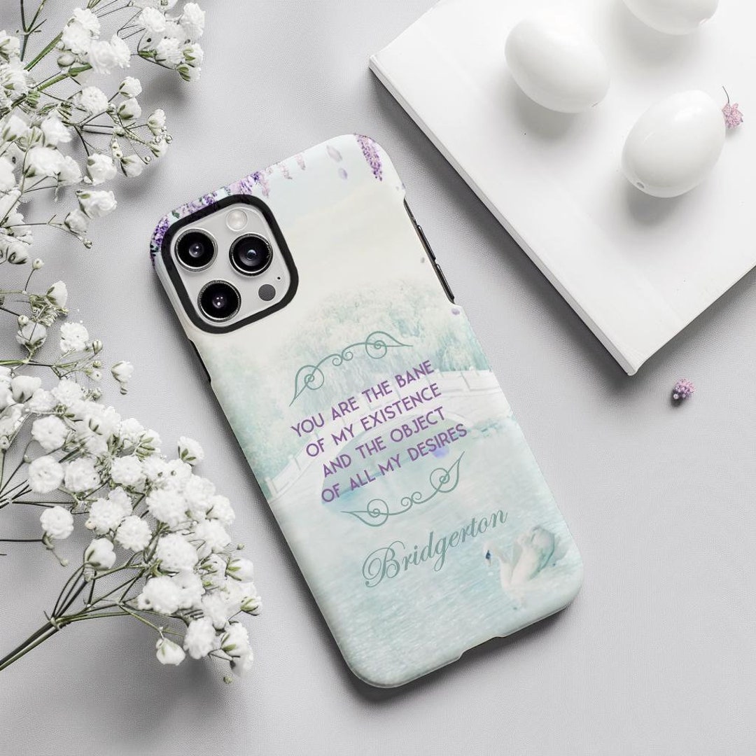 Bridgerton's Quote Tough Phone Case, Regency Era, Bridgerton Gift ...