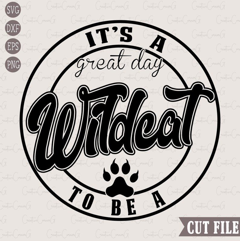 It's a Great Day to Be a Wildcat, SVG Cut File, Digital File, Svg ...