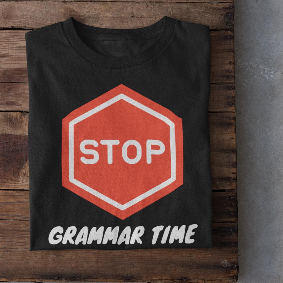 Funny Teacher Shirt, Stop Grammar Time, Teacher Tshirt, Teacher Gifts ...