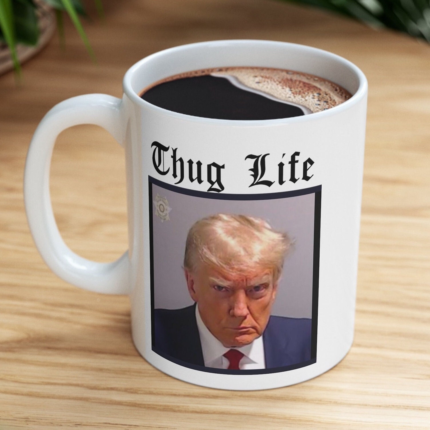 Thug Life Trump Mugshot Mug, Trump Mugshot Mug, Trump Mug Shot Mug ...