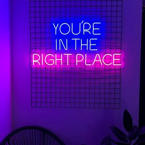 You're in the Right Place LED Neon Sign | Custom LED Neon | Beauty ...
