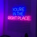You're in the Right Place LED Neon Sign | Custom LED Neon | Beauty ...
