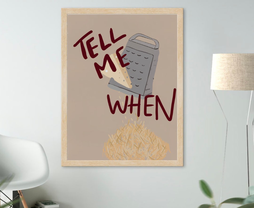 Cheese Grating Poster: 'tell Me When' Digital Print - Etsy