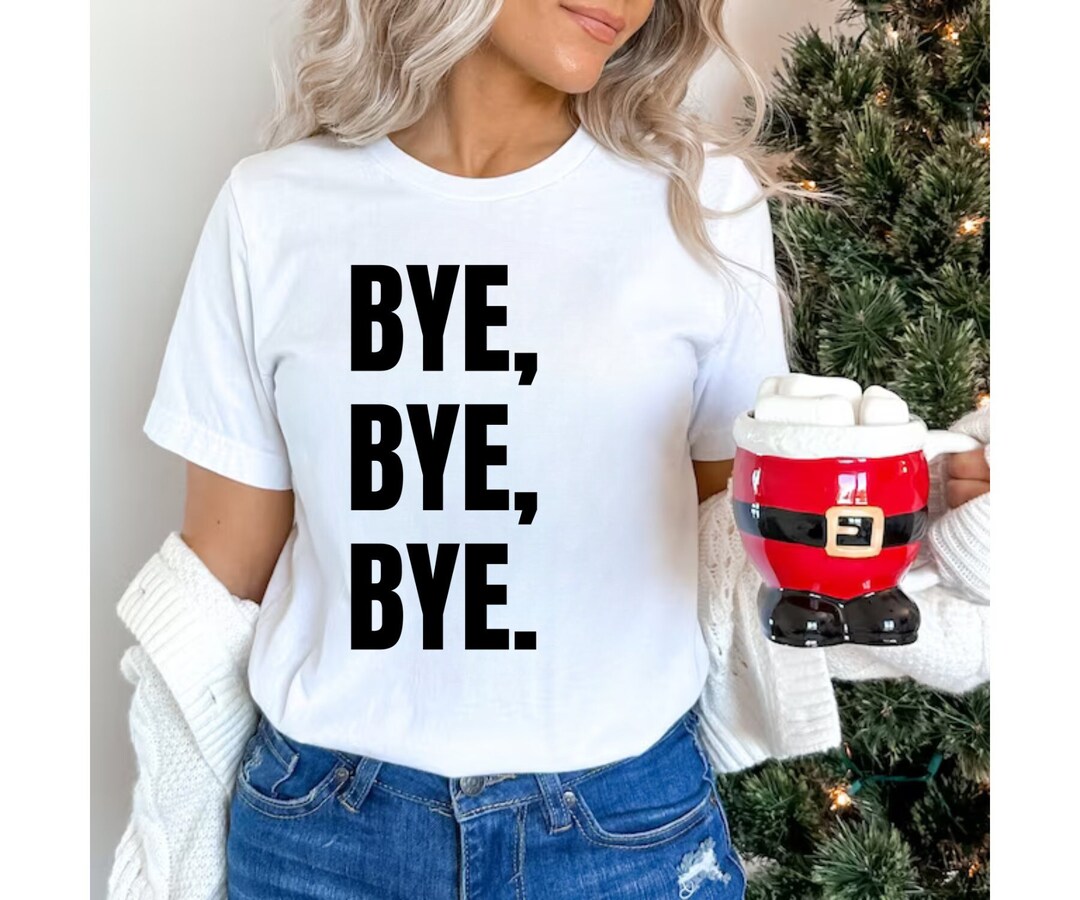 BYE BYE BYE Shirt Y2K Millenial Gen-z Gift for Her Gift for Girlfriend ...