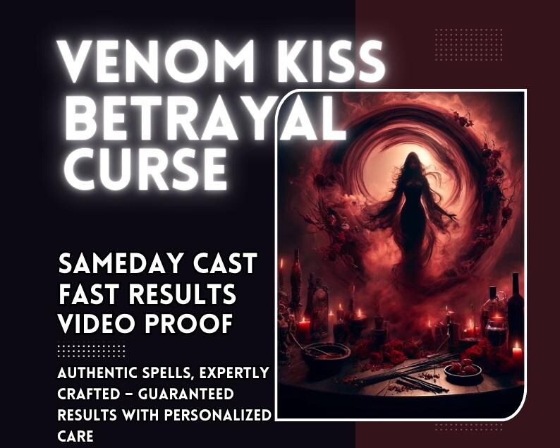 VENOM Kiss BETRAYAL CURSE | Ultimate Payback Hex | Revenge Spell ...