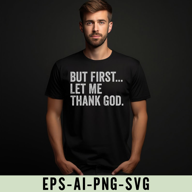 But First Let Me Thank God Svg Png, Religious Svg, Jesus Svg, Scripture ...