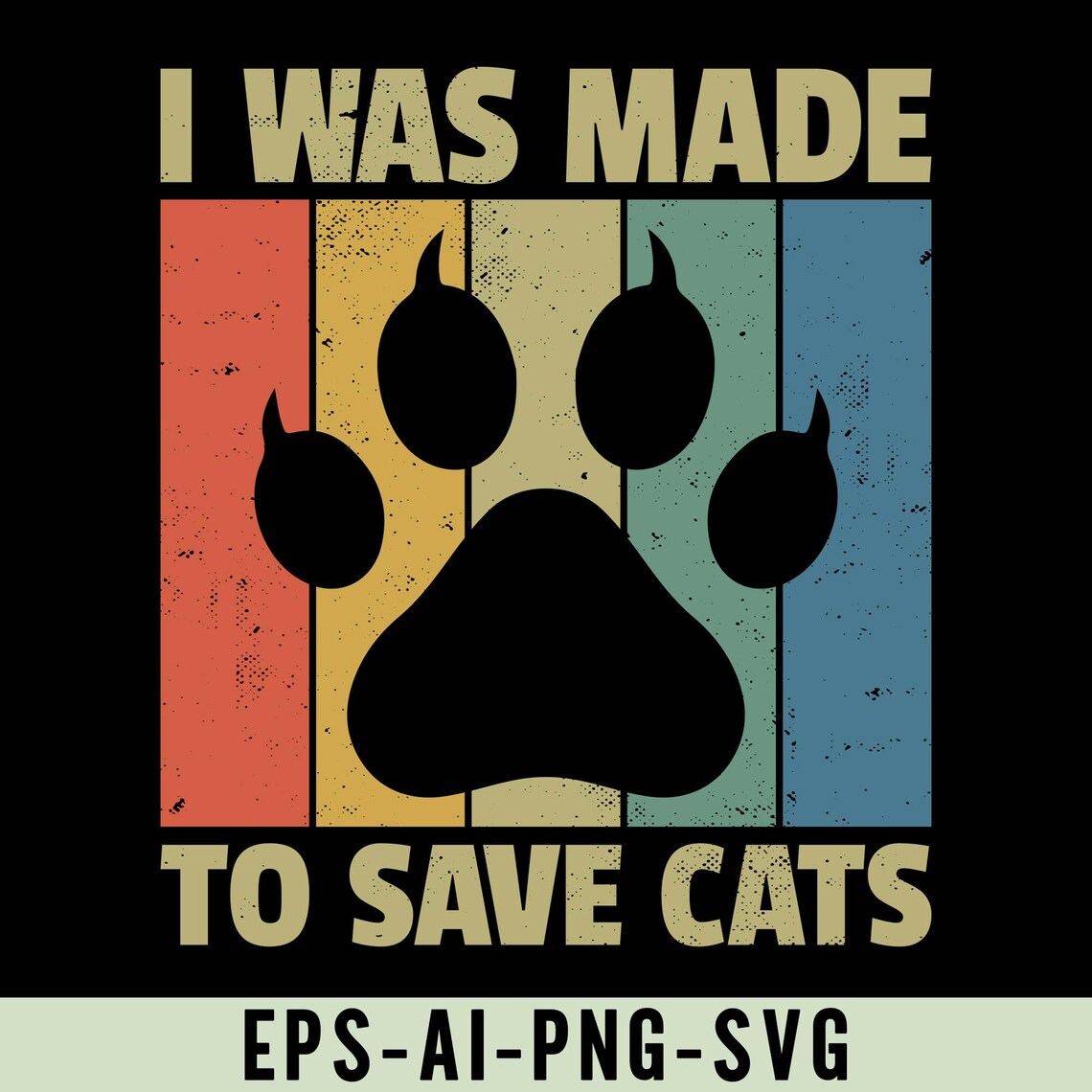 I Was Made to Save Cats, Retro Animal Rescue and Cat Enthusiasts Shirt ...