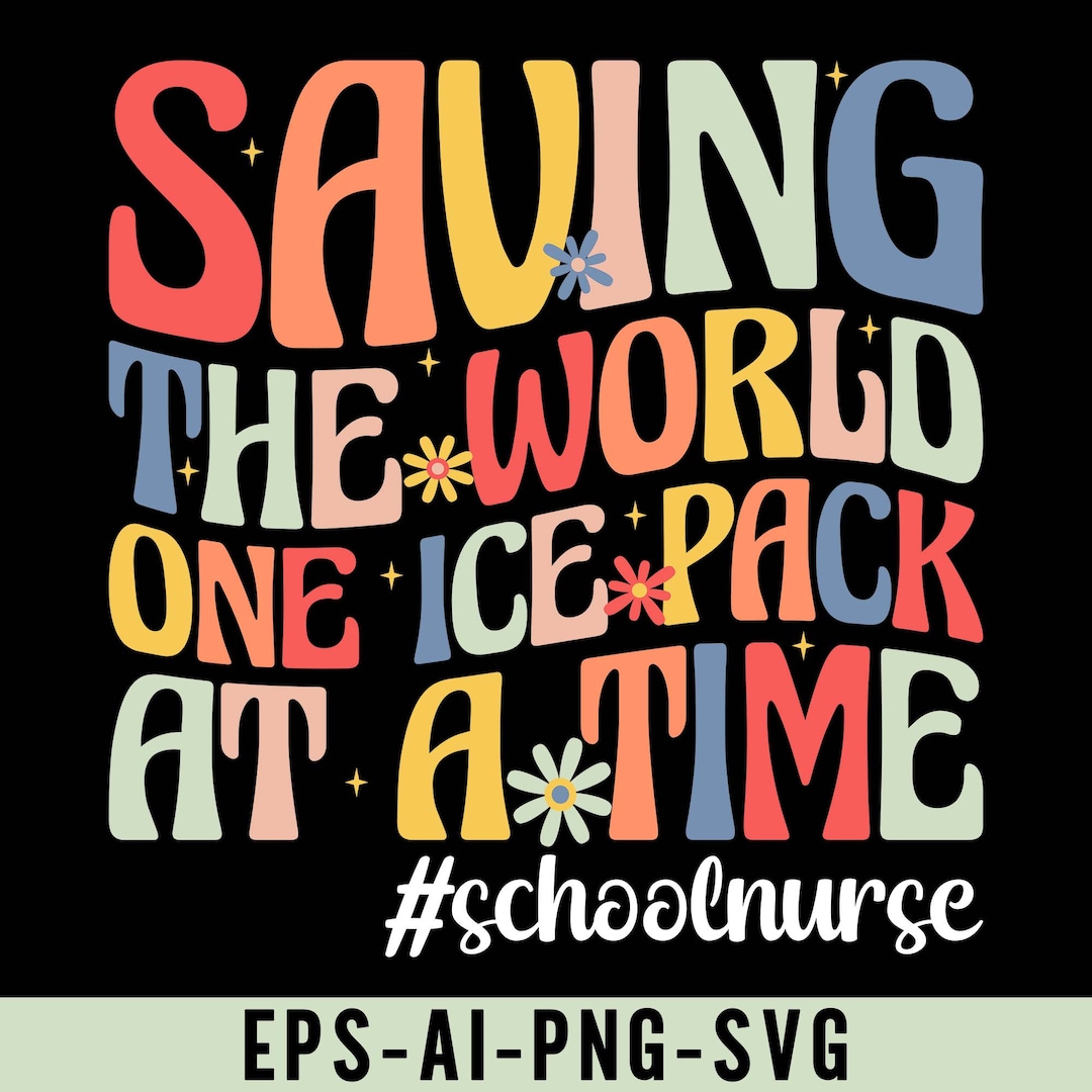 Saving the World One Ice Pack at A Time Svg Png, School Nurse Week ...