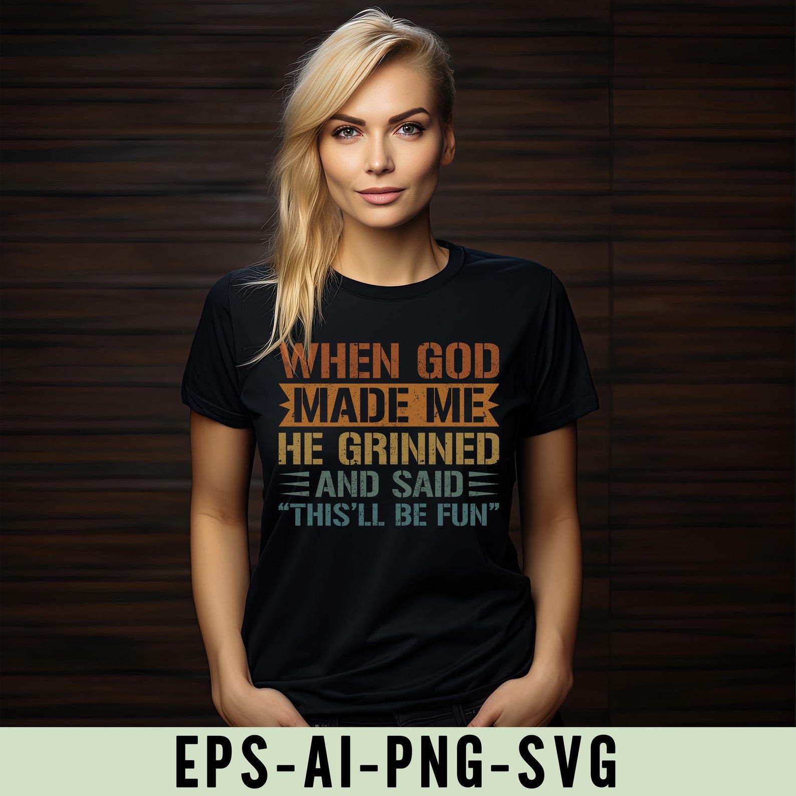 When God Made Me He Grinned and Said “this’ll Be Fun” Png Svg, Funny Christian Humor Sarcastic ...