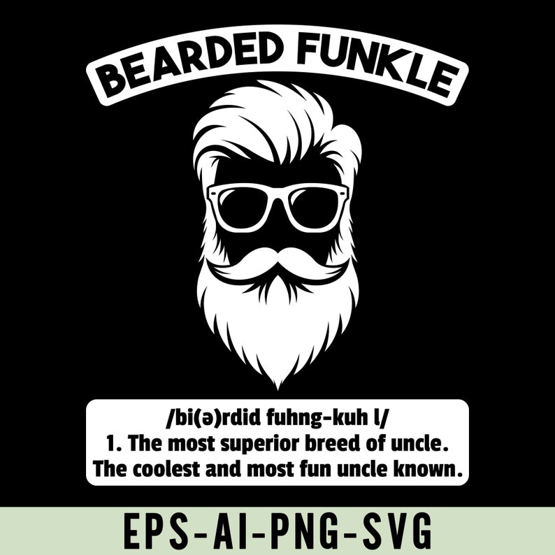Bearded Funkle Svg Png, Funny Uncle Definition Design, Father's Day ...