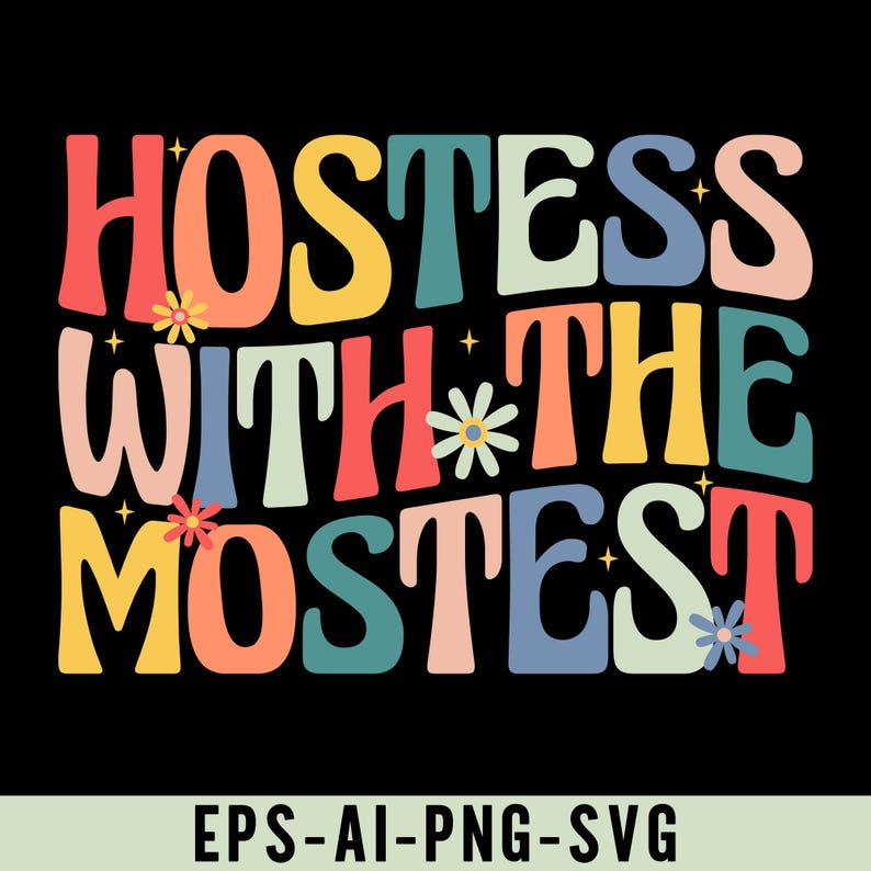 Hostess With the Mostest Png Svg, Retro Groovy Fun Party Shirt Design ...