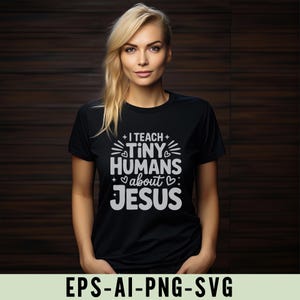 I Teach Tiny Humans About Jesus Png Svg, Christian Teacher Shirt Design ...