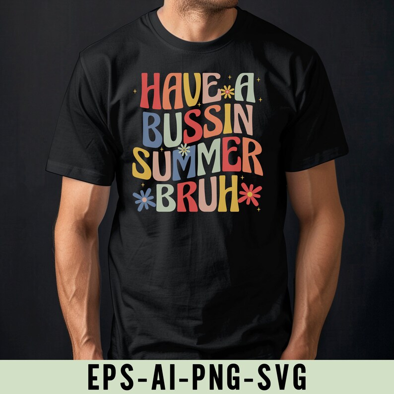 Have A Bussin Summer Bruh Svg Png, Last Day of School Png, Summer Break ...