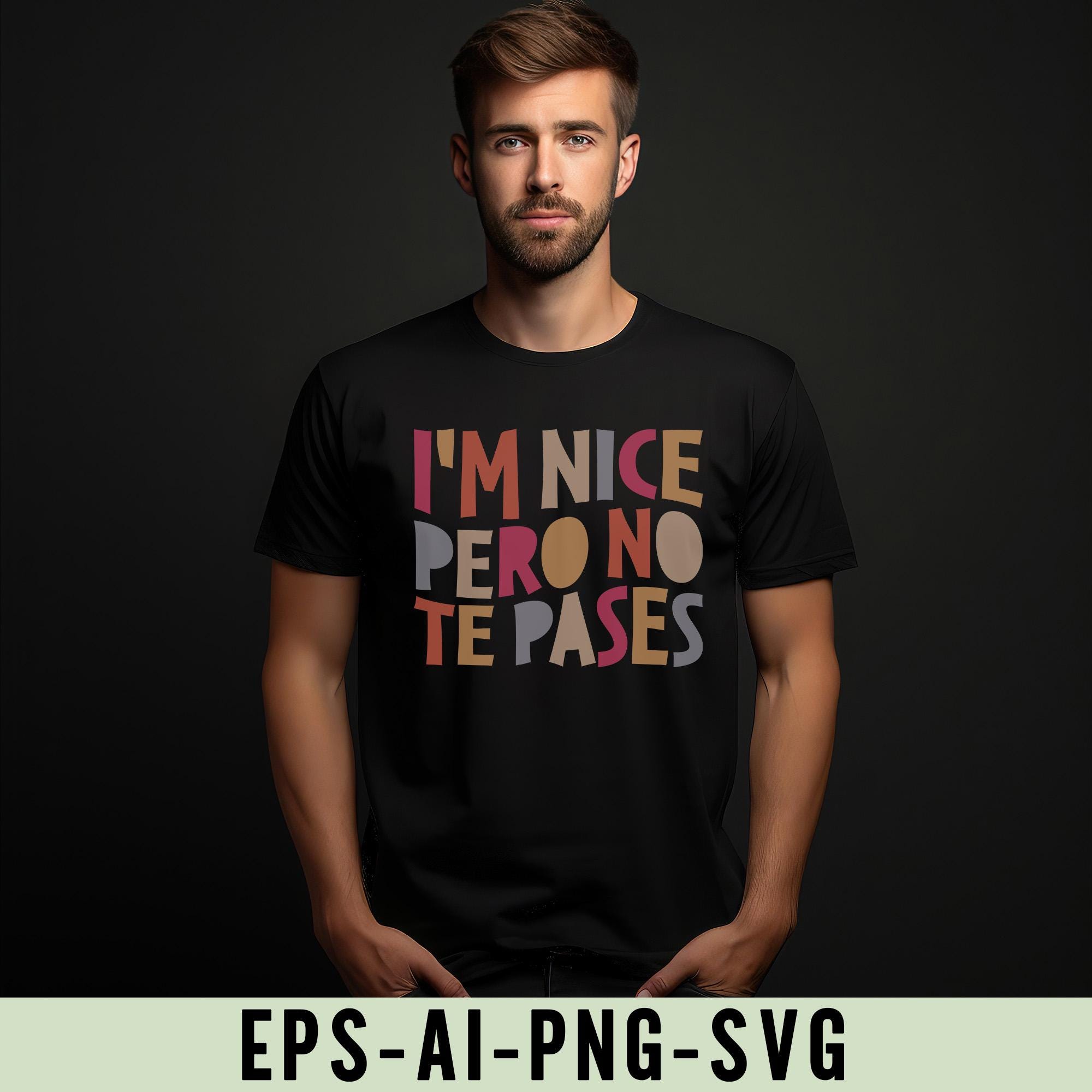 I'm Nice Pero No Te Pases Png Svg, Funny Anglo-spanish Quote, Latina ...