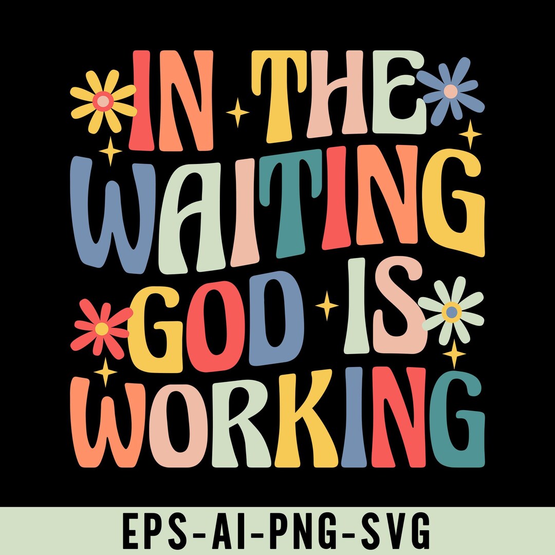 In the Waiting God is Working Png Svg, Retro Groovy Christian Quote ...