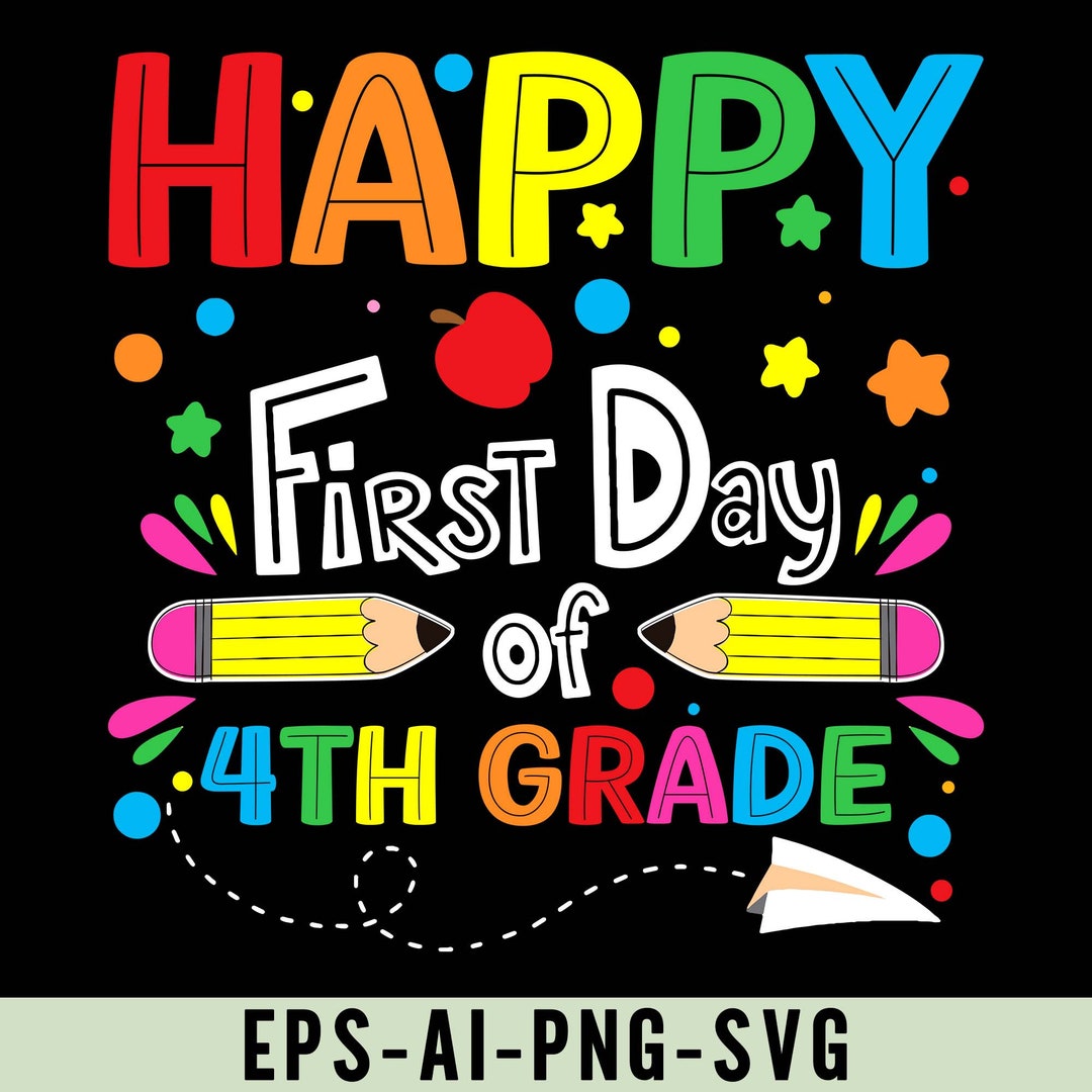 Happy First Day of 4th Grade Png Svg, Teacher Student Back to School ...
