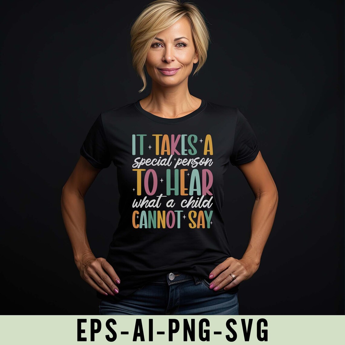 It Takes a Special Person to Hear What a Child Cannot Say Png Svg ...