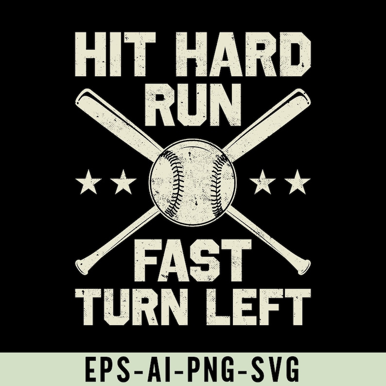 Hit Hard Run Fast Turn Left Svg Png: Baseball Shirt Design - Etsy