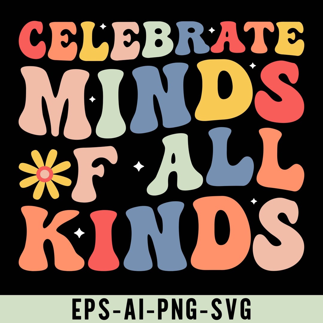 Celebrate Minds of All Kinds Png Svg, Neurodiversity Design, Autism ...
