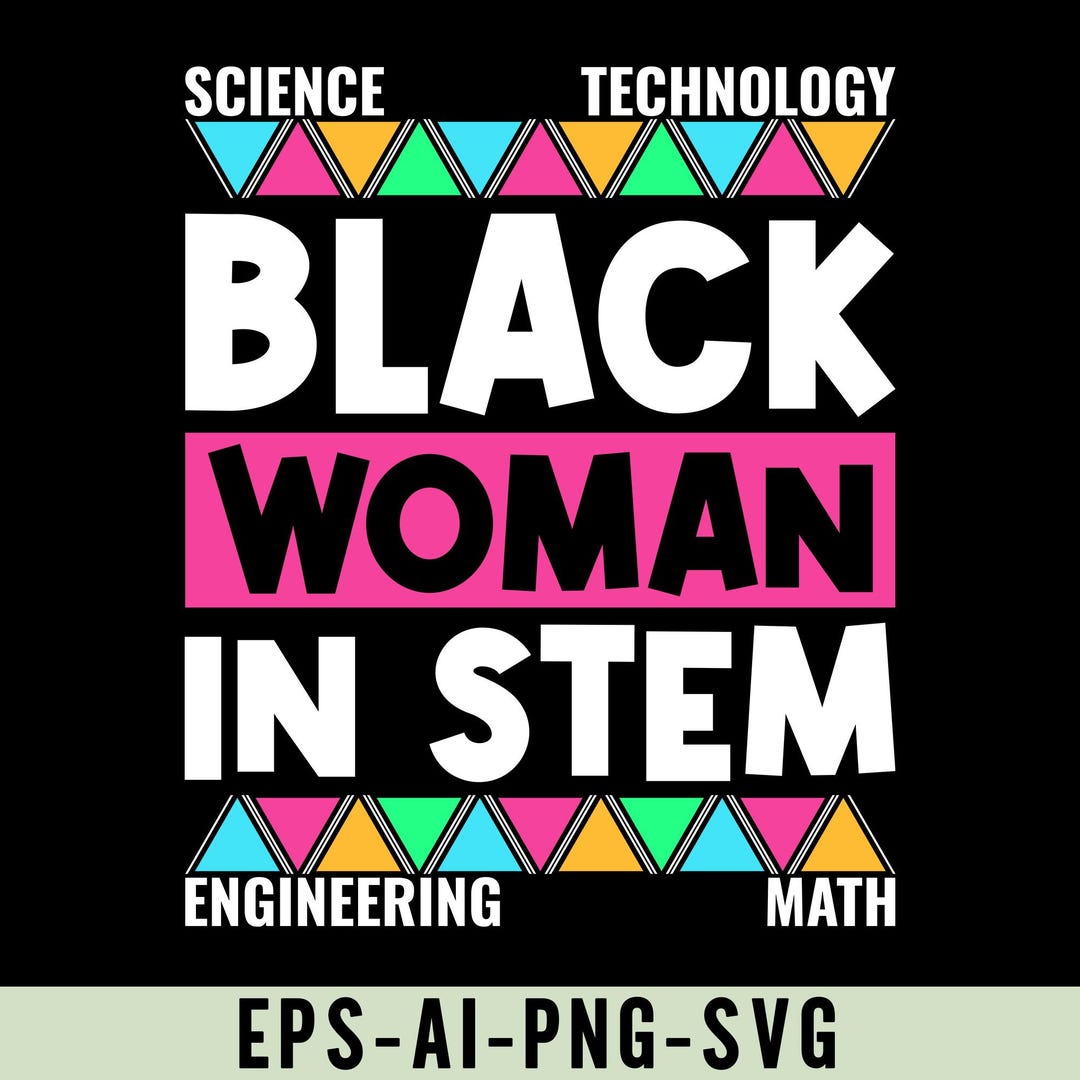 Black Woman in STEM Png Svg, Empowering Black Women in STEM & Education ...