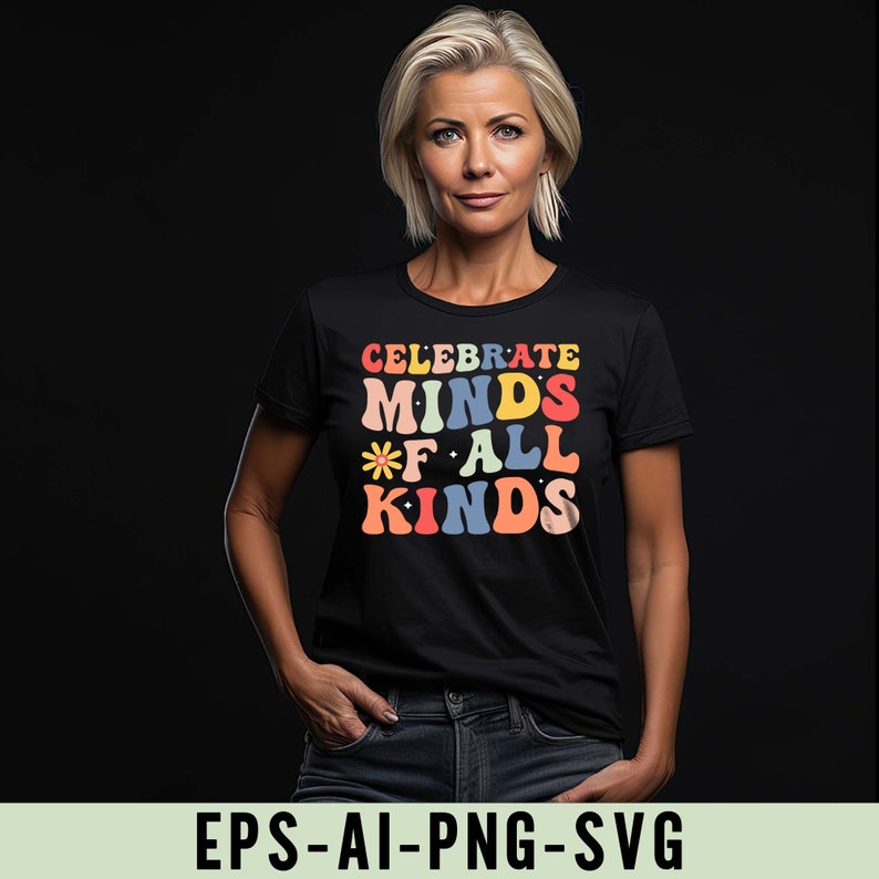 Celebrate Minds of All Kinds Png Svg, Neurodiversity Design, Autism ...