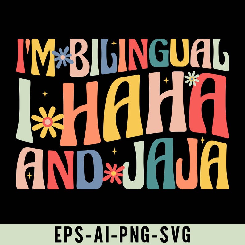 I'm Bilingual I Haha and Jaja Png Svg, Spanish Teacher Shirt Design ...