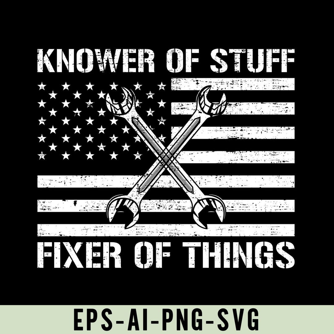 Knower of Stuff Fixer of Things Png Svg: Funny USA Flag Mechanic Shirt ...