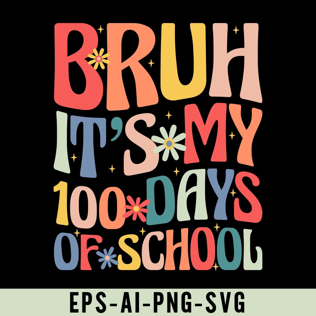 Bruh It's My 100 Days of School Png Svg, Retro Groovy 100th Day of ...