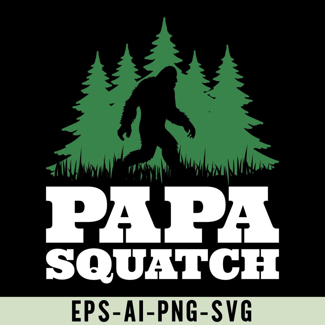 Papa Squatch Png Svg, Funny Bigfoot Shirt Design, Papa Dad Father's Day ...