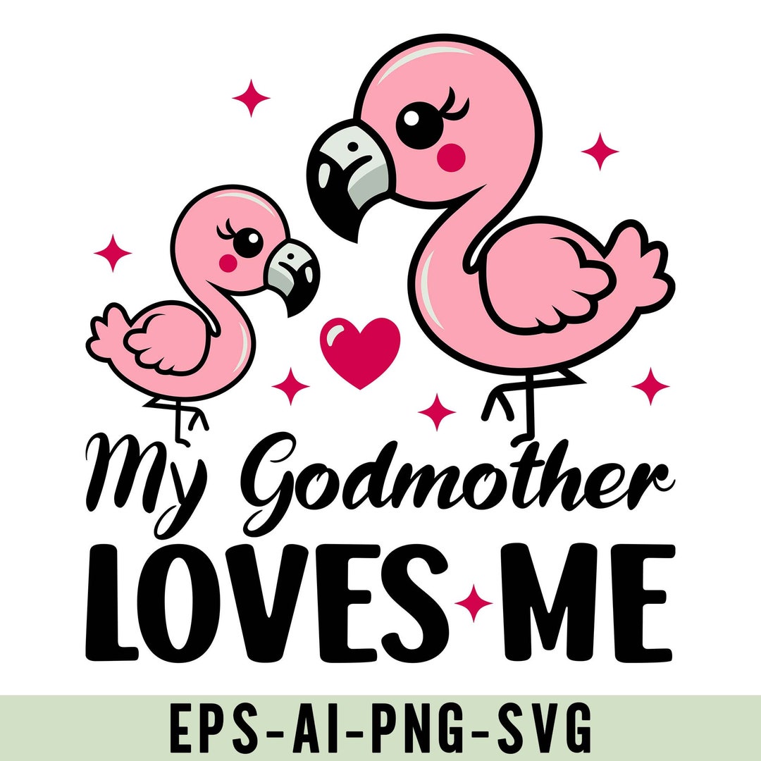 My Godmother Loves Me Png Svg, Flamingo Godson Goddaughter Shirt Design ...