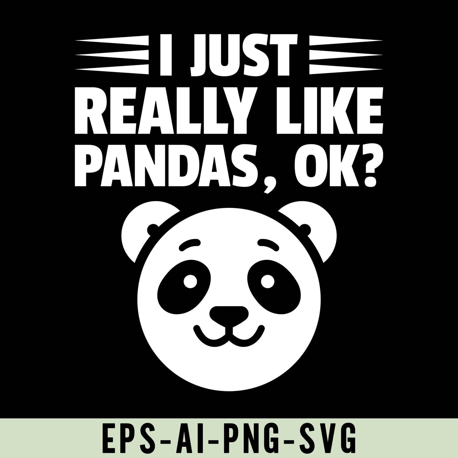 I Just Really Like Pandas Ok Png Svg, Funny Panda Lover Shirt Design ...