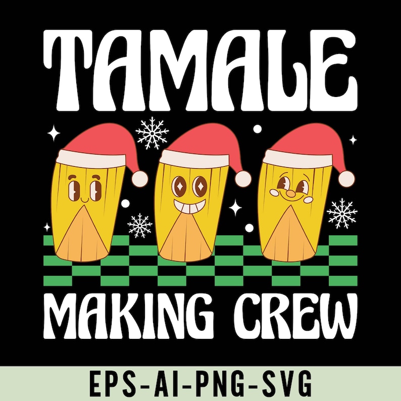 Tamale Making Crew Png Svg, Funny Mexican Food and Christmas Family ...