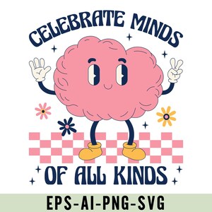 Celebrate Minds of All Kinds Png Svg, Neurodiversity and Autism ...