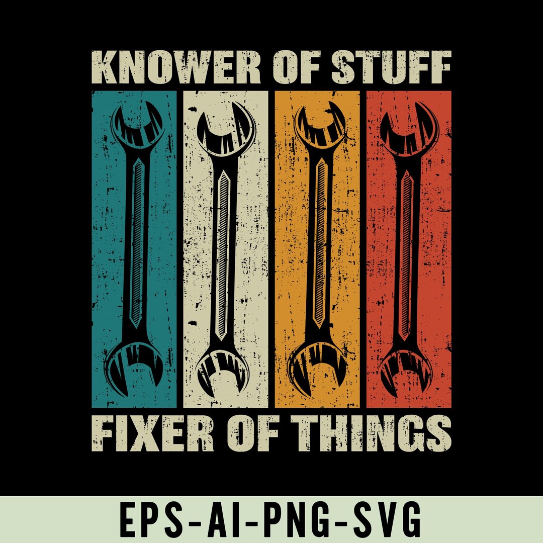 Knower of Stuff Fixer of Things Png Svg: Funny Mechanic Shirt Design - Etsy