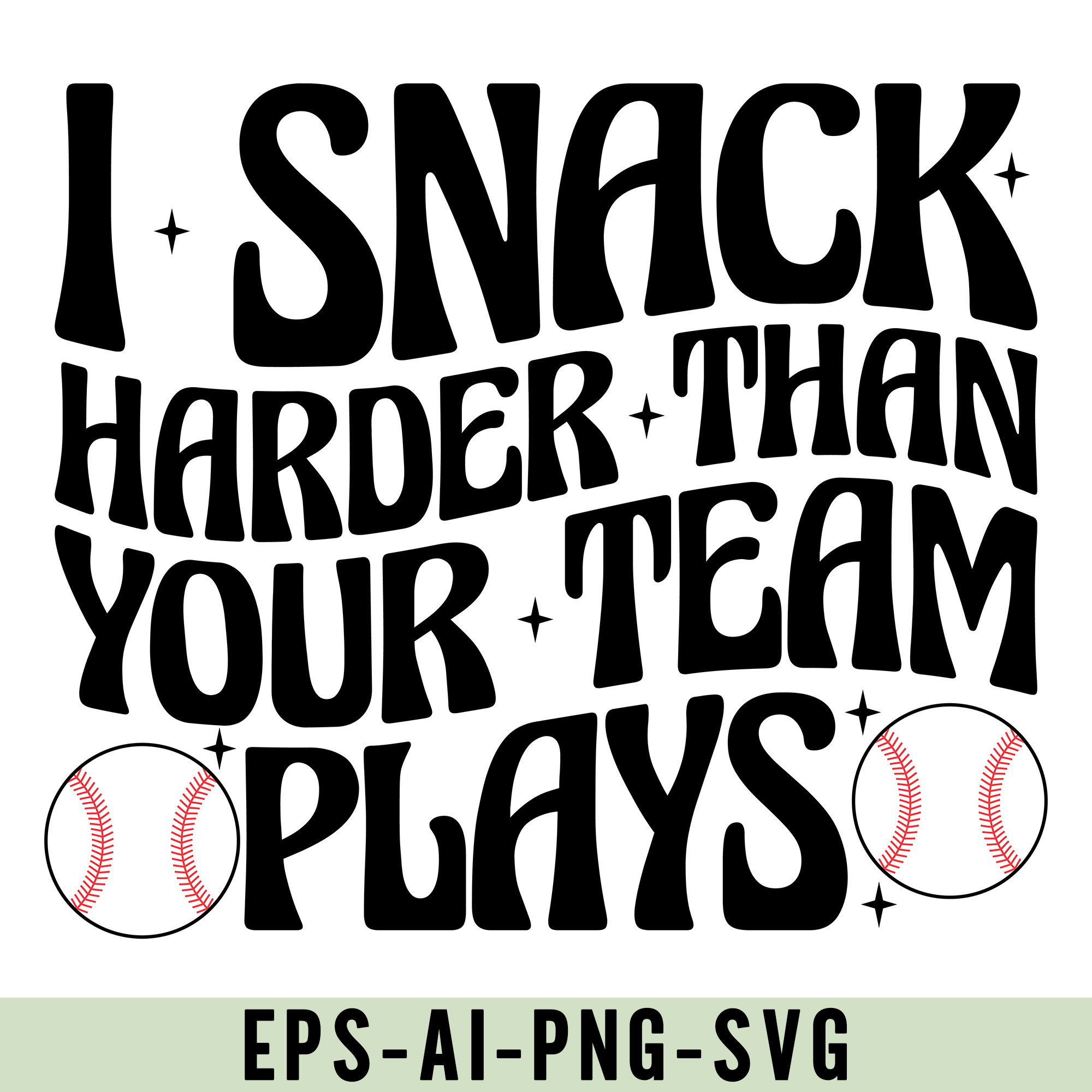 I Snack Harder Than Your Team Plays Svg, Baseball Svg, Baseball Png ...