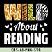 Wild About Reading Png Svg, Reading Quote, Reading Decor, Teacher ...