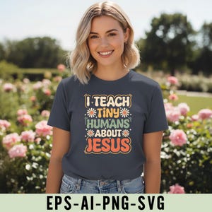 I Teach Tiny Humans About Jesus Png Svg: Christian Teacher Shirt Design ...