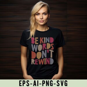 Be Kind Words Don't Rewind Png Svg, Positive Motivational Quote ...