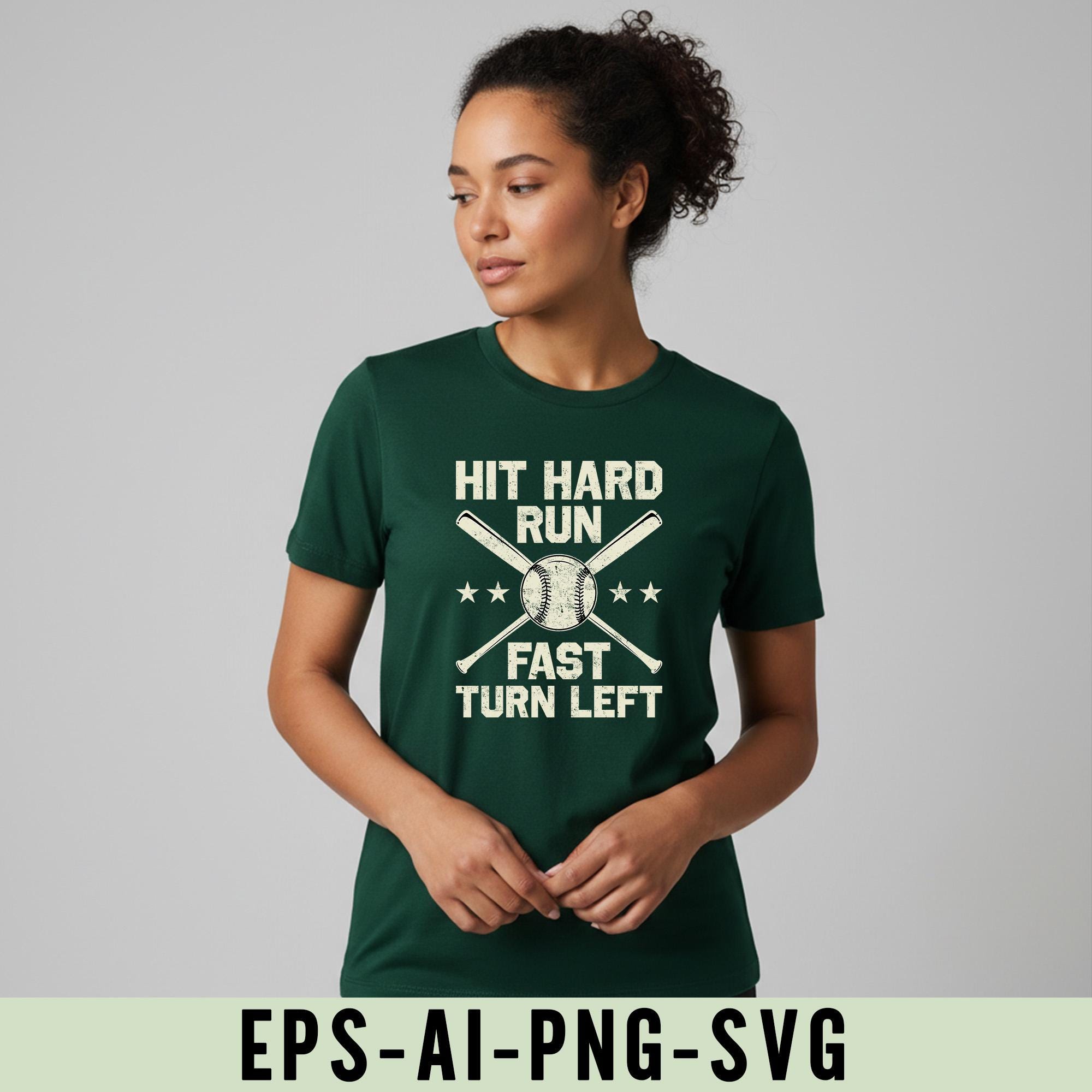 Hit Hard Run Fast Turn Left Svg Png: Baseball Shirt Design - Etsy