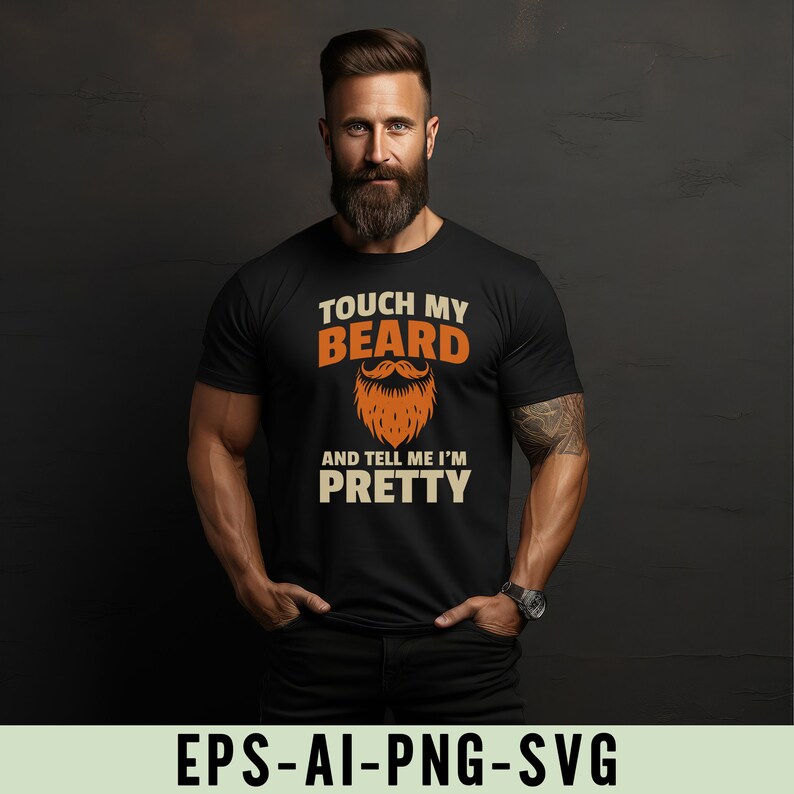 Touch My Beard and Tell Me I'm Pretty Svg Png, Beard Dad Svg, Dads With ...