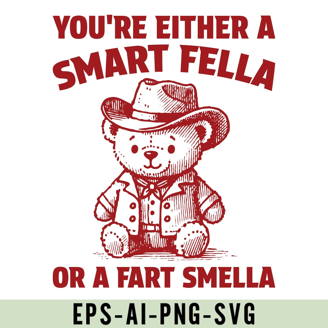 You're Either a Smart Fella or a Fart Smella Png Svg, Are You A Smart ...