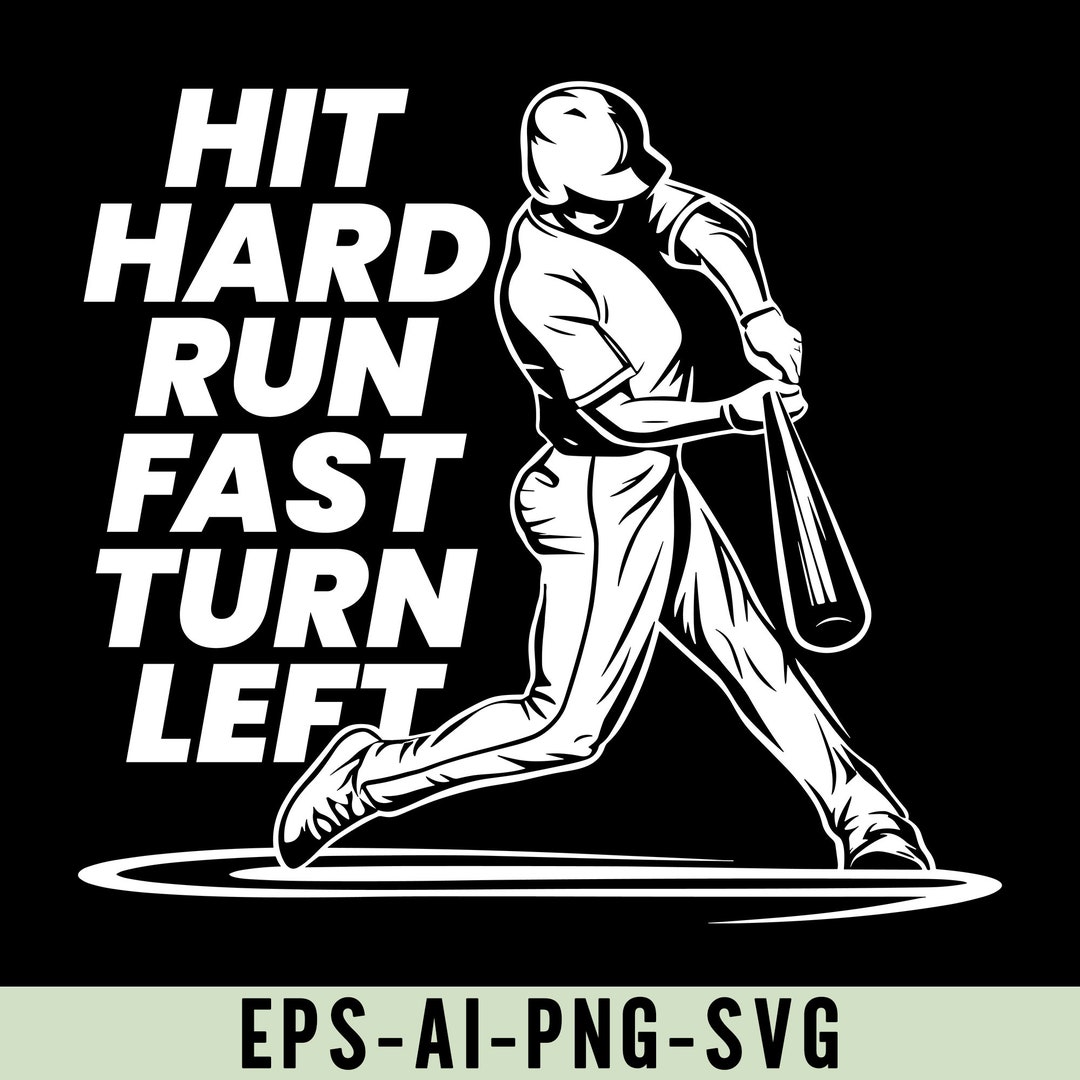 Hit Hard Run Fast Turn Left Svg Png, Baseball Shirt Design, Baseball ...