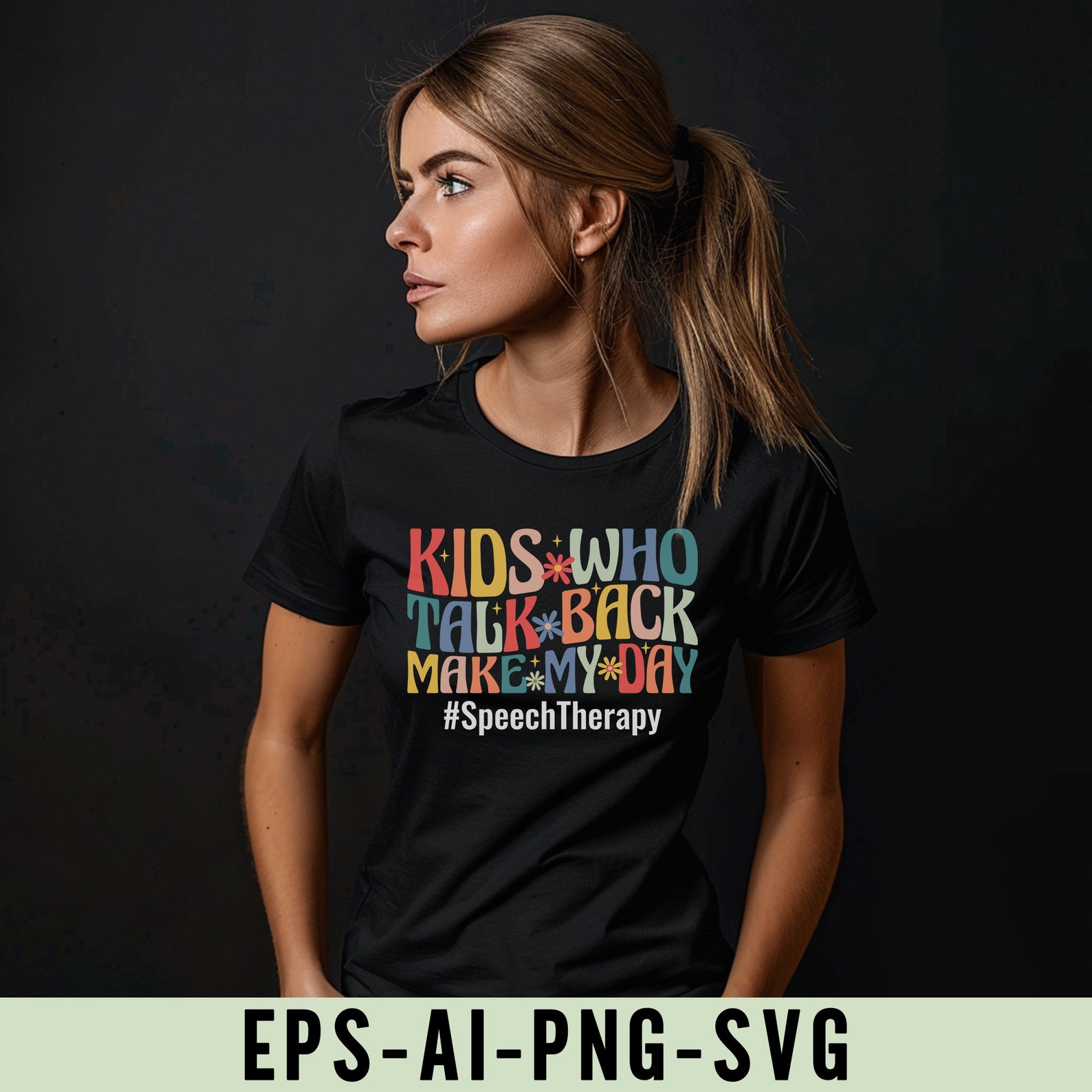 Kids Who Talk Back Make My Day Svg Png, SLP Speech Therapy T-shirt ...