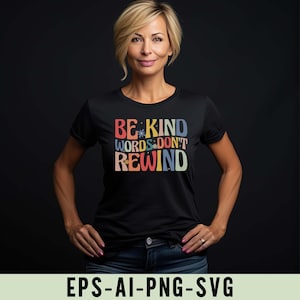 Be Kind Words Don't Rewind Png Svg, Retro Groovy Positive Message Shirt ...